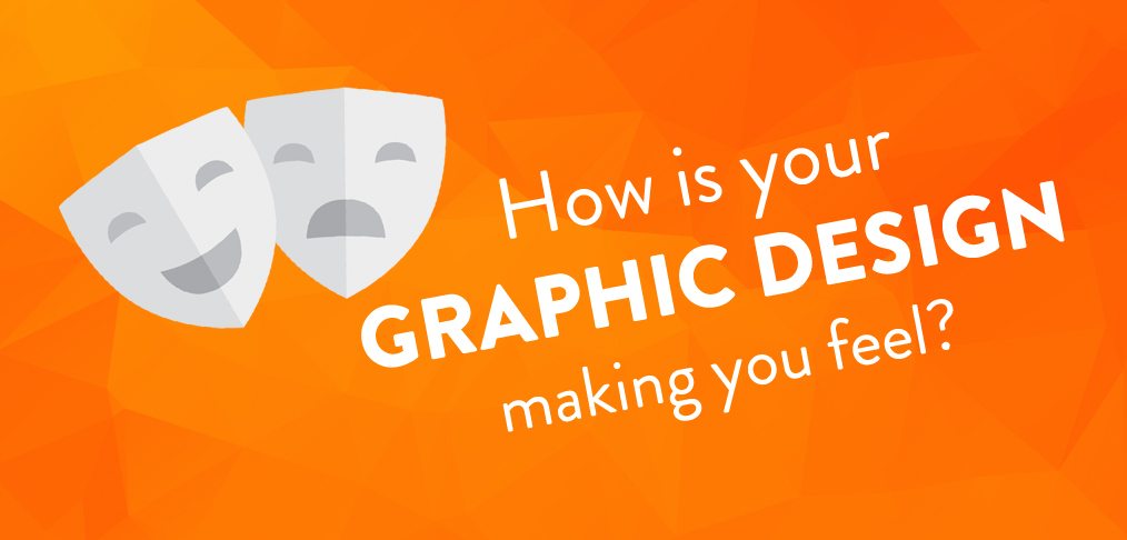 Feelings, Emotion and Graphic Design - 219 Group Digital Marketing ...